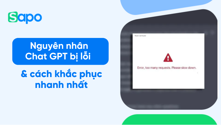 7 Nguyên nhân Chat GPT bị lỗi & cách khắc phục nhanh nhất