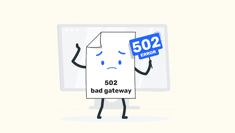 Lỗi 502 bad gateway là gì? Những cách khắc phục lỗi 502