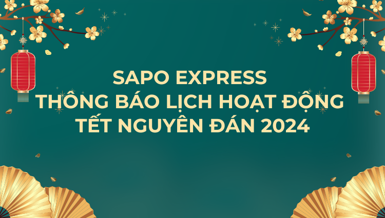 Sapo Express thông báo lịch hoạt động Tết Nguyễn Đán 2024