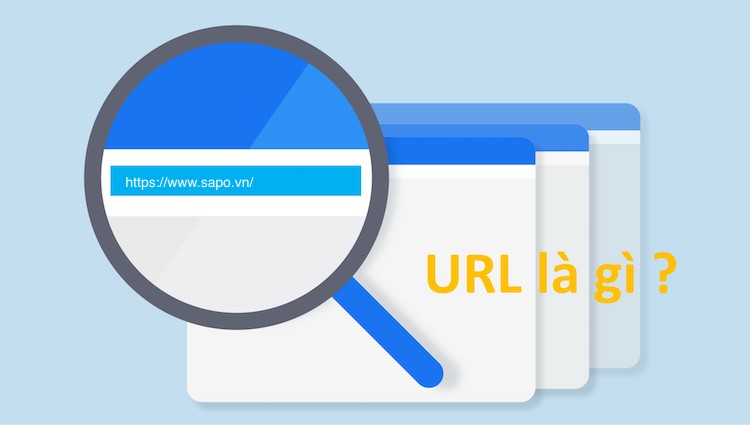 URL là gì? 3 bước tối ưu URL giúp tăng nhanh thứ hạng trang web